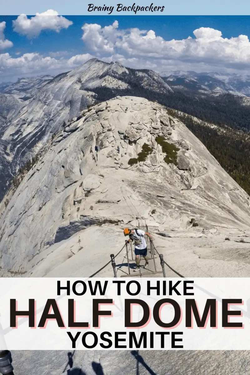 A complete guide to hiking Half Dome in Yosemite responsibly - Brainy ...
